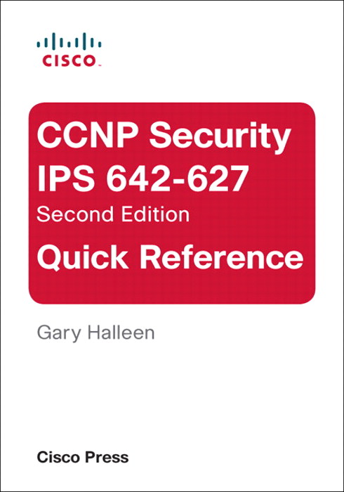 CCNP Security IPS 642-627 Quick Reference, 2nd Edition | Cisco Press