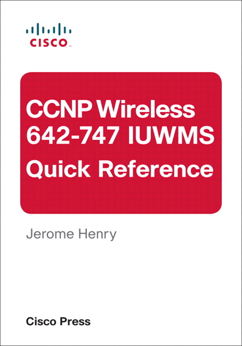 CCNP Wireless (642-747 IUWMS) Quick Reference, 2nd Edition | Cisco Press