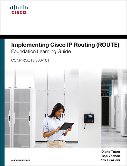 Implementing Cisco IP Routing (ROUTE) Foundation Learning Guide: (CCNP ROUTE 300-101) | Cisco Press