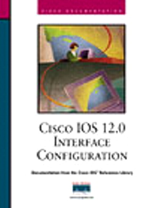 Cisco IOS 12.0 Interface Configuration | Cisco Press