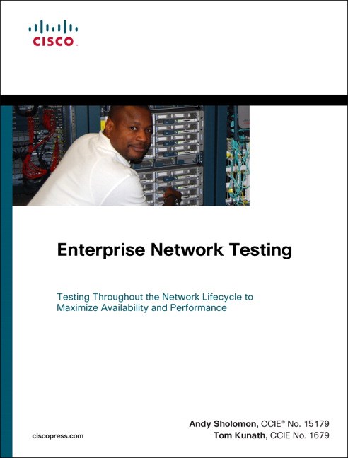 Enterprise Network Testing: Testing Throughout the Network Lifecycle to ...
