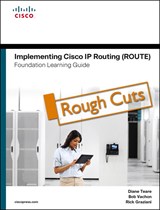 Implementing Cisco IP Routing (ROUTE) Foundation Learning Guide: (CCNP ROUTE 300-101), Rough ...